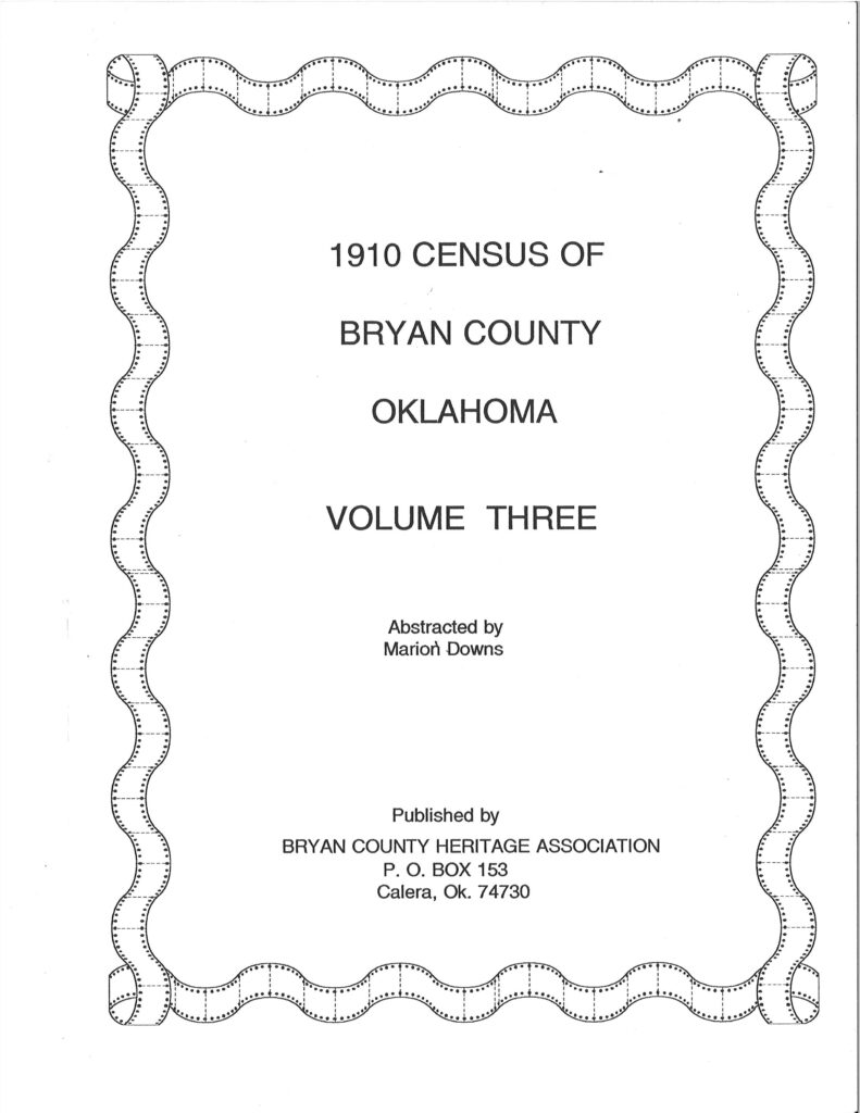 CENSUS RECORDS BRYAN COUNTY, OKLAHOMA, 1910 – Vol. 3 – Bryan County Genealogy Library & Archives