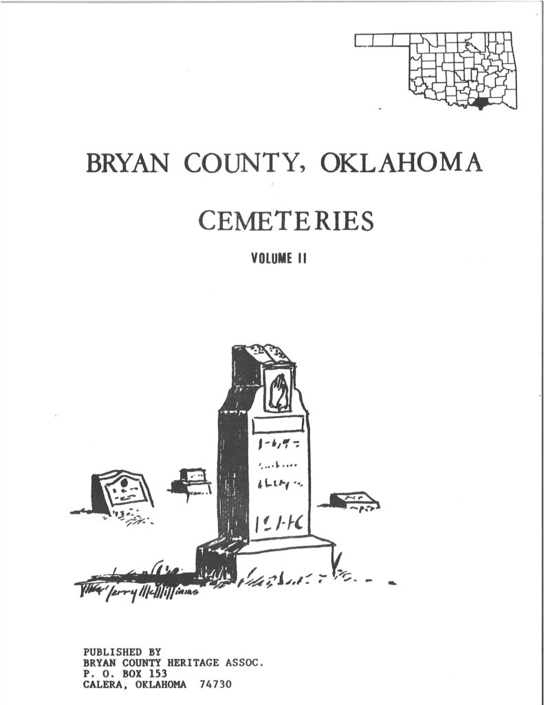 CEMETERIES BRYAN COUNTY, OKLAHOMA, Vol. 2 – Bryan County Genealogy Library & Archives