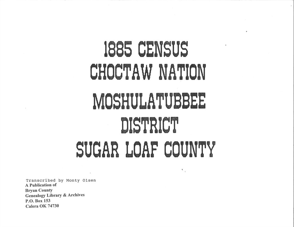 CHOCTAW CENSUS-1885 – Sugar Loaf County, Moshulatubbee District – Bryan ...