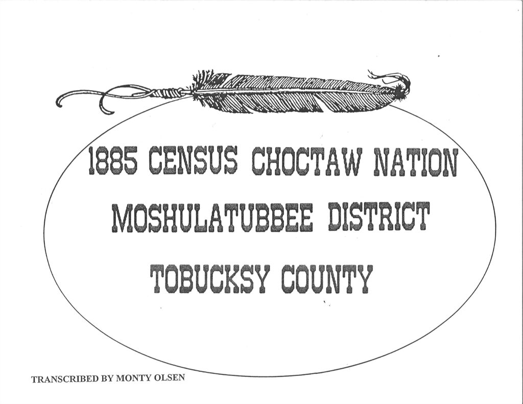 CHOCTAW CENSUS-1885 – Tobucksy County, Moshulatubbee District – Bryan ...